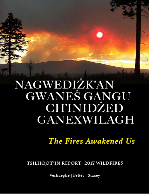 The Fires Awakened Us - Wildfire Report - Tŝilhqot’in National Government